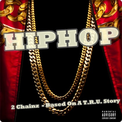 Based On A True Story 2 Chainz