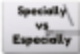 Specially와 Especially는 쓰임새가 다릅니다 : 네이버 블로그