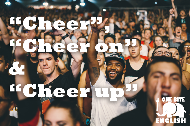 영어 표현:"Cheer", "Cheer on" and "Cheer up" : 네이버 블로그