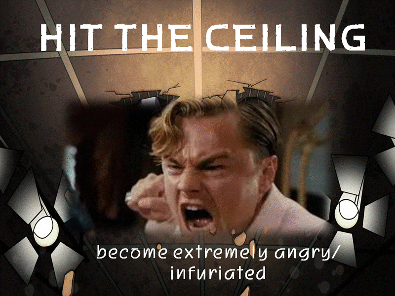 [Hit the roof/Hit the ceiling] '뚜껑 열리다 / 열받다'를 영어로? : 네이버 블로그