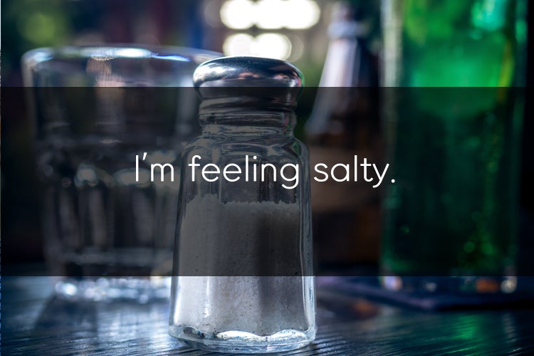 머피의 영어 한마디! I'm feeling salty. : 네이버 블로그