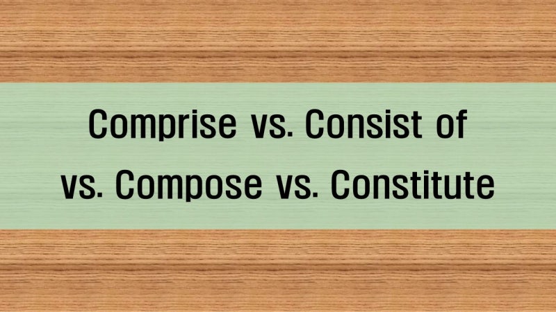 [영어공부][영어표현]comprise vs. consist of vs. compose vs. constitute : 네이버 블로그