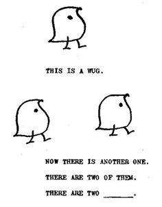 The Wug Test by Jean Berko Gleason(This is a WUG.)[조기영어교육론] : 네이버 블로그