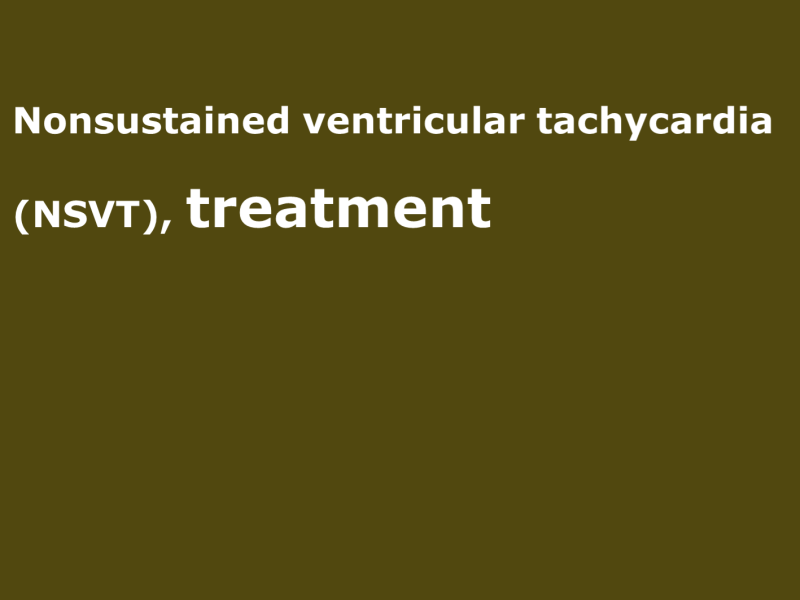 Nonsustained ventricular tachycardia (NSVT), treatment : 네이버 블로그