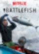 [넷플릭스/리얼/강추] 배틀피시 Battlefish : 네이버 블로그