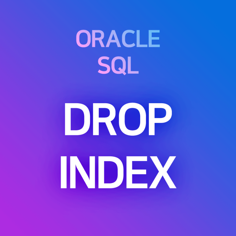 [오라클/SQL] DROP INDEX : 인덱스 삭제 방법, 데이터 딕셔너리에서 인덱스 제거 : 네이버 블로그