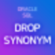 [오라클/SQL] DROP SYNONYM : 동의어(시노님) 삭제하기 : 네이버 블로그