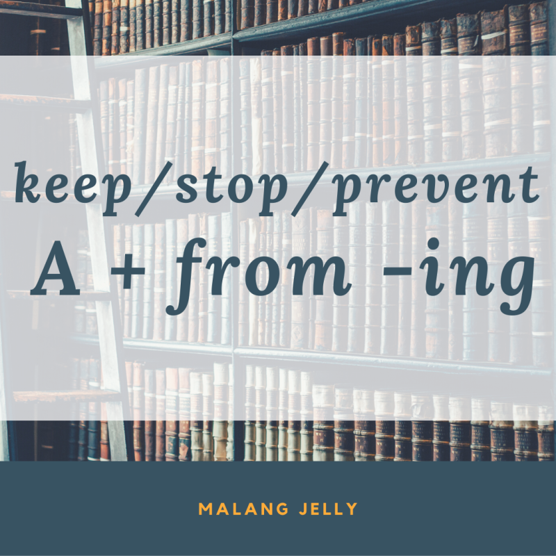 keep / stop / prevent / prohibit A from -ing 뜻과 예문 : 네이버 블로그