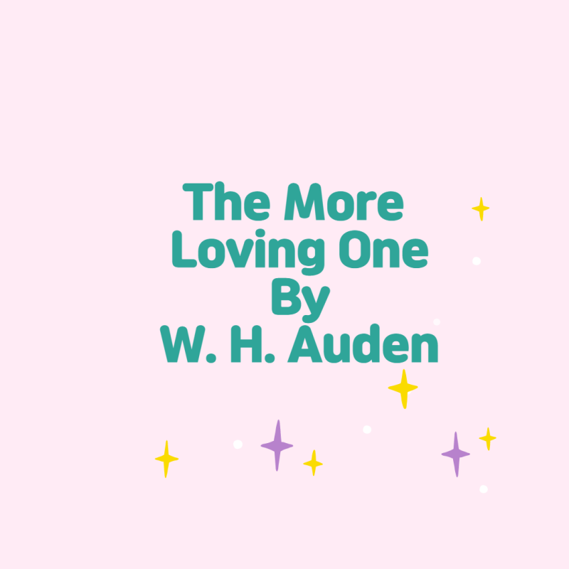 The More Loving One By W. H. Auden. 영미문학시 속 영어문구, 영어명언 알아보자. : 네이버 블로그