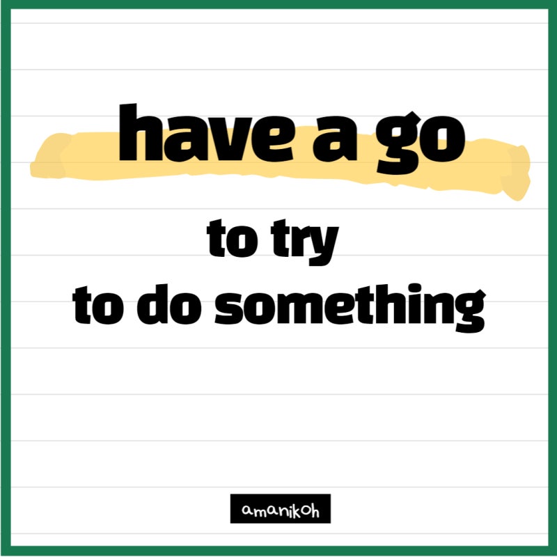 영어 숙어 have a go / have a go at 의미 : 네이버 블로그