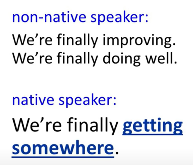 [비원어민 vs 원어민 영어표현 비교] get anywhere / somewhere : 네이버 블로그