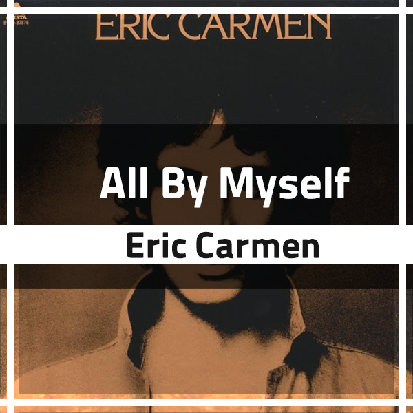 All By Myself - Eric Carmen, LP 추억의팝송 : 네이버 블로그